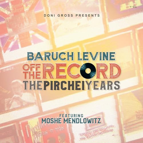 Amazon.com: Off The Record 3 (The Pirchei Years) : Baruch Levine ...