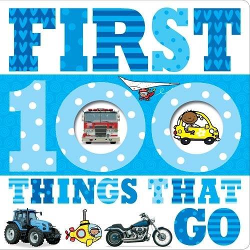 First 100 Things That Go: Sarah Creese: 9781783934171: Amazon.com: Books