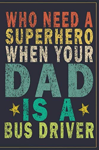 Who Need A Superhero When Your Dad Is A Bus Driver: Funny Vintage Bus ...