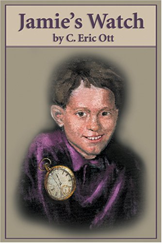 Jamie's Watch: C. Eric Ott: 9780976492702: Amazon.com: Books