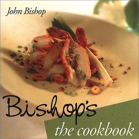 Bishop'S, the Cookbook: Bishop, John: 9781550546330: Amazon.com: Books