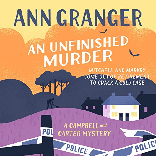 An Unfinished Murder: Campbell & Carter Mystery, Book 6 : Ann Granger ...