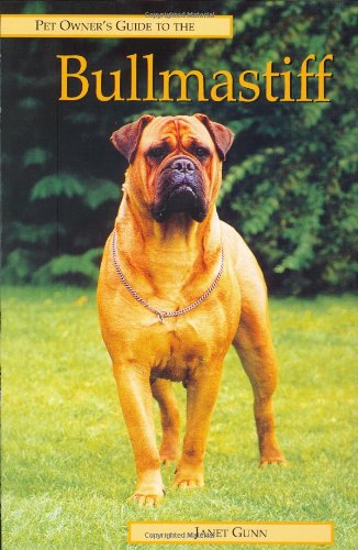 Pet Owner's Guide to the Bullmastiff: Gunn, Janet: 9781860541872 ...