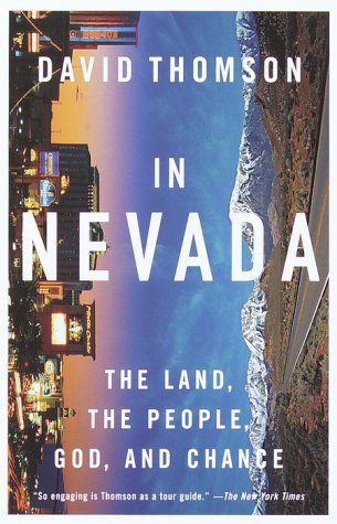 In Nevada: The Land, the People, God, and Chance: Thomson, David ...