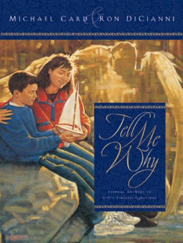 Tell Me Why: Eternal Answers to Life's Timeless Questions (Tell Me ...