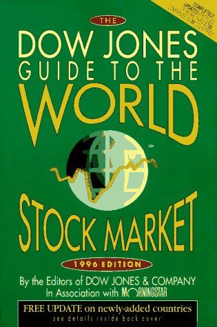 The Dow Jones Guide to the World Stock Market: 1996: Dow Jones & Co ...