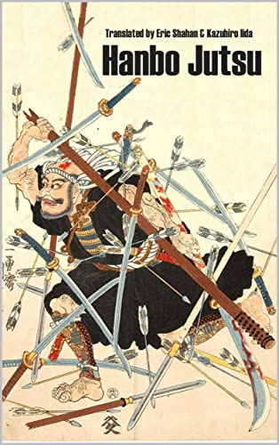 Hanbo Jutsu - Kindle edition by Shahan, Eric, Iida, Kazuhiro. Reference ...