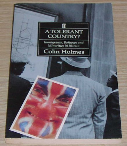 A tolerant country?: Immigrants, refugees, and minorities in Britain ...