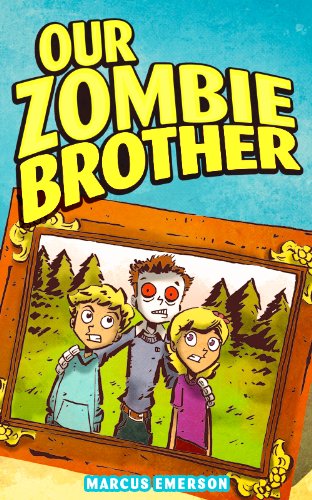 Our Zombie Brother (a funny thriller for children ages 9-12) - Kindle ...