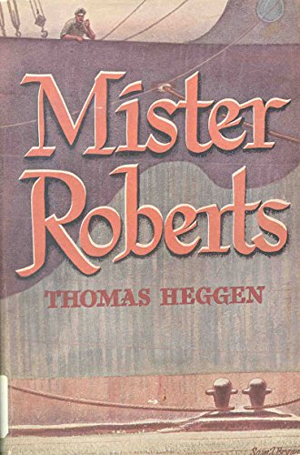 Amazon.com: Mister Roberts eBook : Heggen, Thomas: Kindle Store