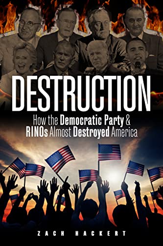 Destruction: How the Democratic Party & RINOs Almost Destroyed America ...