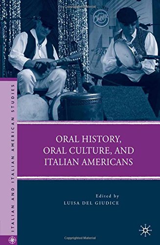 Oral History, Oral Culture, and Italian Americans : Luisa, Del Giudice ...