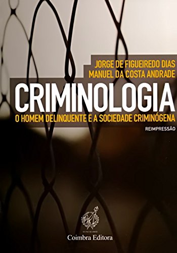Criminologia Jorge Figueiredo Dias : Jorge Figueiredo Dias|Manuel da ...