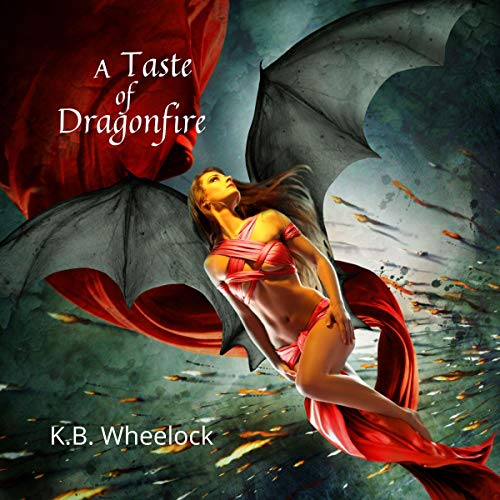 Amazon.com: A Taste of Dragonfire (Audible Audio Edition): K.B. Wheelock, Cheryl May, K.B ...