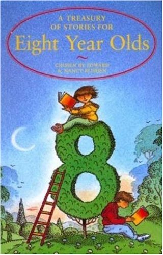 A Treasury of Stories for Eight Year Olds: Blishen, Edward ...