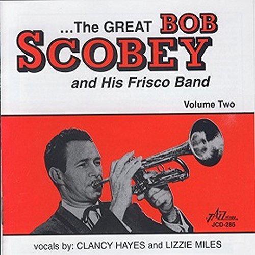 The Great Bob Scobey and His Frisco Band, Vol. 2 by Bob Scobey and His ...
