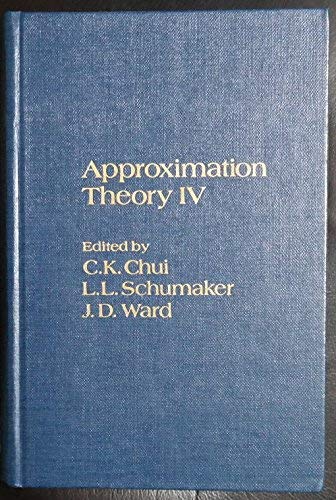 Amazon.com: Approximation Theory IV: 9780121745806: Chui, C. K., Schumaker, L. L., Ward, J. D ...