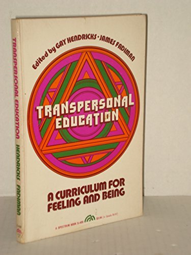 Transpersonal Education: A Curriculum for Feeling and Being: Hendricks ...
