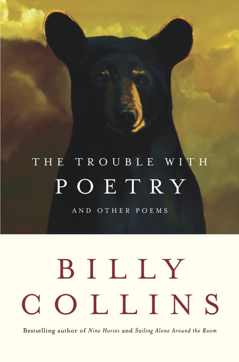 The Trouble with Poetry: And Other Poems: Collins, Billy: 9780375503825 ...