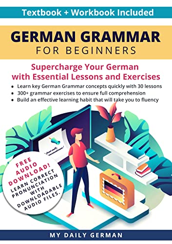 German Grammar for Beginners Textbook + Workbook Included: Supercharge ...