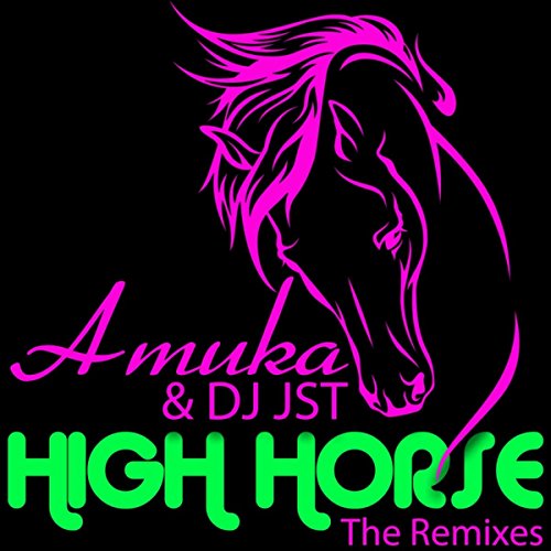 Amazon Music - Amuka & DJ JSTのHigh Horse (The Remixes) - Amazon.co.jp