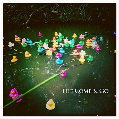 Play The Come & Go by Andrew Chart on Amazon Music