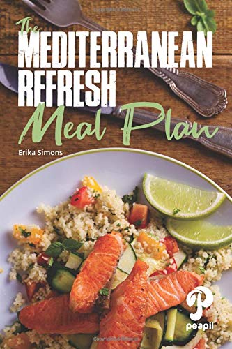 The Mediterranean Refresh: Meal Plan (No Recipes just the Meal Plan): N ...