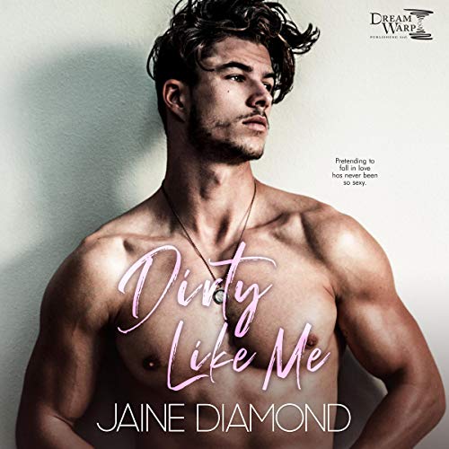 Dirty Like Me: A Dirty Rockstar Romance (Dirty, Book 1) (Audible Audio ...