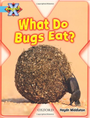 Project X: Bugs: What Do Bugs Eat?: Amazon.co.uk: Middleton, Haydn ...