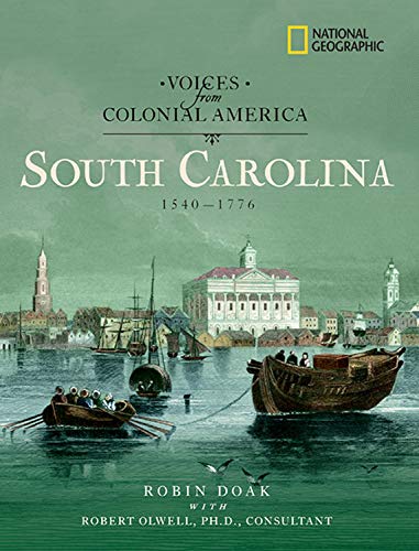 Voices from Colonial America: South Carolina 1540-1776 (National ...