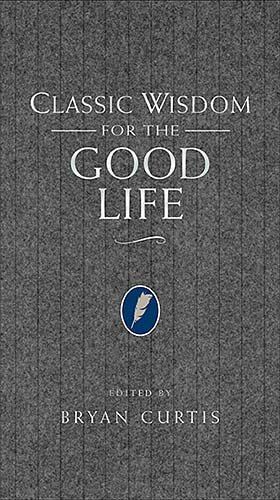 Amazon.com: Classic Wisdom for the Good Life: 9781401603038: Curtis ...