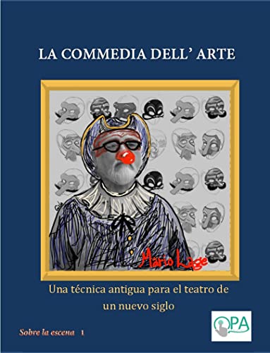 La Commedia dell' Arte: Una técnica antigua para el teatro de un nuevo ...