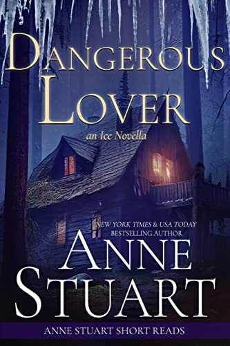 Dangerous Lover: An Ice Novella (Anne Stuart Short Reads) - Kindle ...