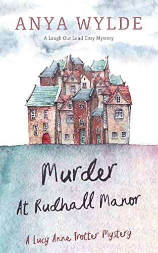 Murder At Rudhall Manor (A Humorous Murder Mystery) (Lucy Anne Trotter ...