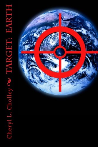 Target: Earth: Cholley, Cheryl L: 9781480032651: Amazon.com: Books