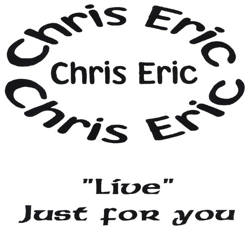 Amazon.com: Live Just for you : Chris Eric: Digital Music