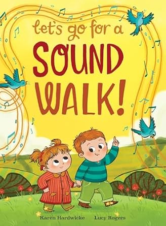 Let's Go For A Sound Walk: Listen and talk about all you can hear ...