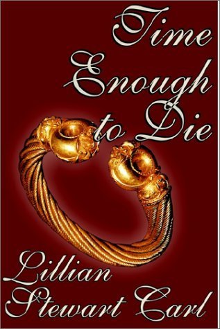 Time Enough to Die: Rodgers, Alan, Carl, Lillian Stewart: 9781587152948 ...