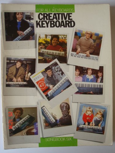 Creative Keyboard Songbook Six (For all Keyboards): 9780711912212 ...