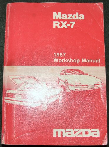 Mazda RX-7 1987 Workshop Manual: Mazda Motor Corporation: Amazon.com: Books
