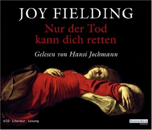 Nur der Tod kann dich retten : Joy Fielding, Hansi Jochmann: Amazon.de: Bücher