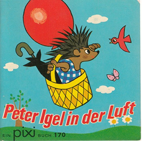 Peter Igel in der Luft - Pixi-Buch Nr. 170 - Einzeltitel aus Pixi-Serie ...