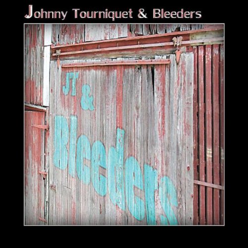 Amazon.com: Johnny Tourniquet & Bleeders : J.T. & Bleeders: Digital Music