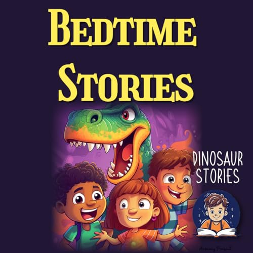 Bedtime Stories for Kids: Bedtime Stories with Dinosaurs and Their Nighttime Antics - Smart Kid ...