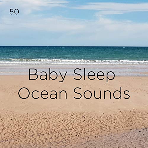 Amazon MusicでOcean Sounds, Ocean Waves For Sleep & BodyHIの50 Baby Sleep ...