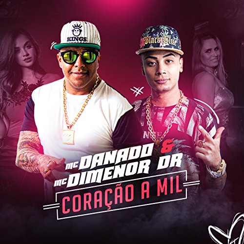 Play Coração a Mil by Mc Danado & Mc Dimenor Dr on Amazon Music