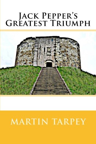Jack Pepper's Greatest Triumph: Tarpey, Martin: 9781516898886: Amazon ...