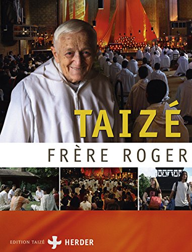 Frère Roger Taizé: Ein Bildband : Communauté de Taizé, Communauté de ...