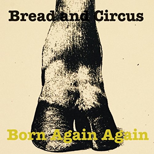 Play Born Again Again by Bread And Circus on Amazon Music