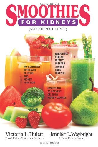 By Victoria L Hulett JD Smoothies For Kidneys: (And The Heart) (First ...